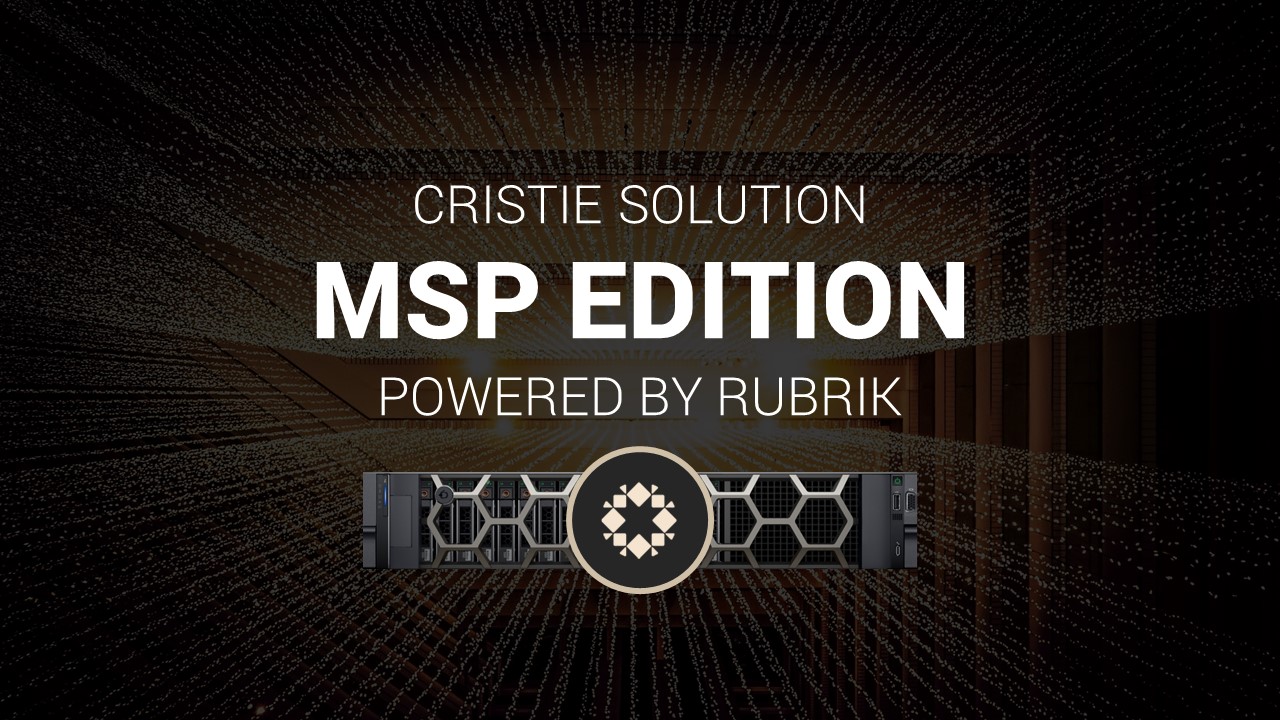Cristie Solution Rubrik - MSP EDITION